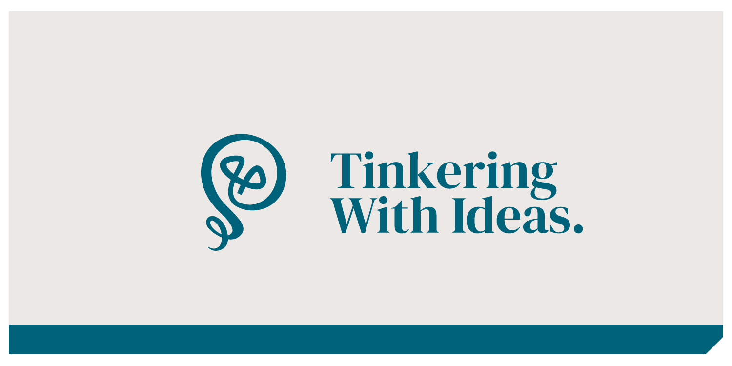 Tinkering With Ideas